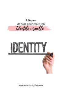 5 étapes de base pour créer ton Identité Visuelle - Sanita Styling