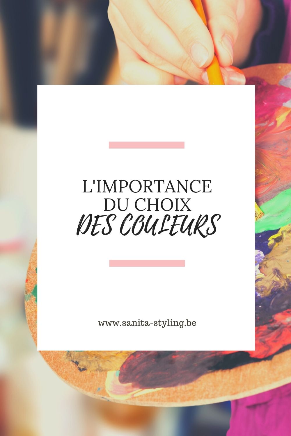 L'importance du choix des couleurs - Sanita Styling